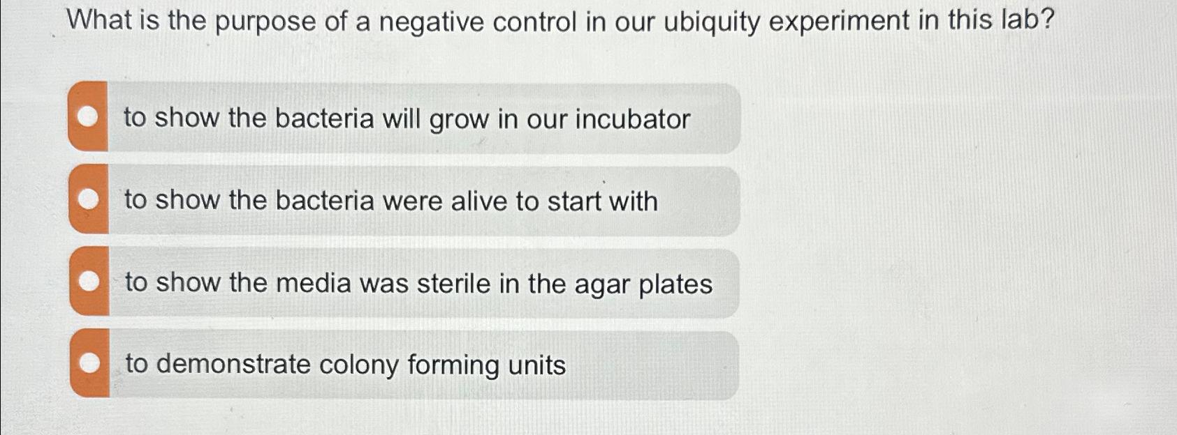 Solved What is the purpose of a negative control in our | Chegg.com