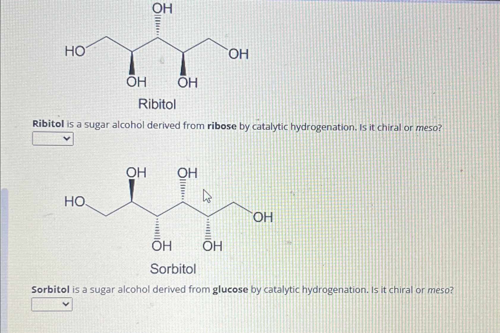 Solved Ribitol is a sugar alcohol derived from ribose by | Chegg.com
