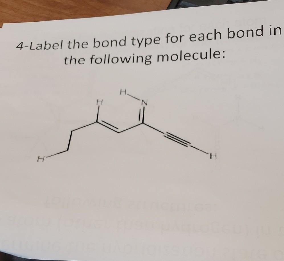 Solved 4-Label the bond type for each bond in the following | Chegg.com
