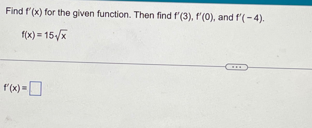 Solved Find f'(x) ﻿for the given function. Then find | Chegg.com