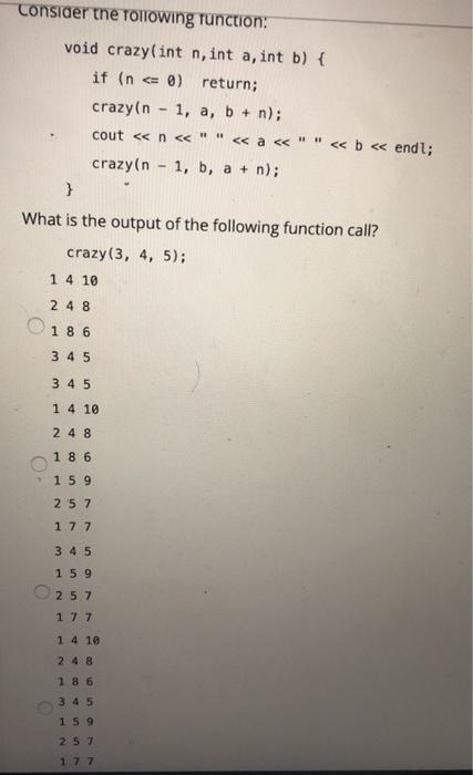 Solved Consider the Tollowing Tunction: void crazy(int n, | Chegg.com