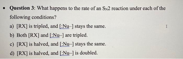 Solved Question 3: What happens to the rate of an SN2 | Chegg.com