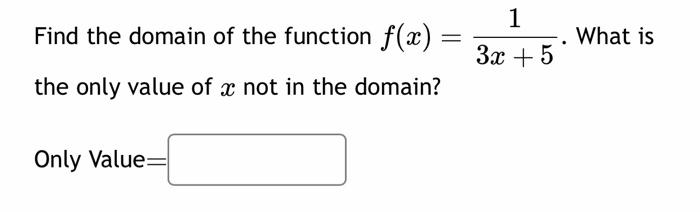 Solved Find The Domain Of The Function F X 3x 51 What Is