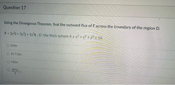 Solved Using the Divergence Theorem, find the outward flux | Chegg.com