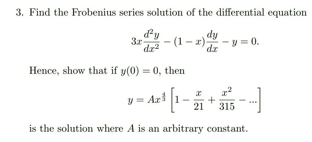 Solved 3. Find the Frobenius series solution of the | Chegg.com