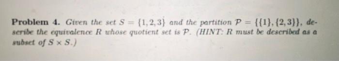 Solved Problem 4. Given the set S={1,2,3} and the partition | Chegg.com