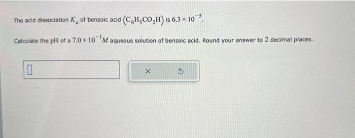 Solved The acid dissociation Ka of benzoic acid (C6H5CO2H) | Chegg.com