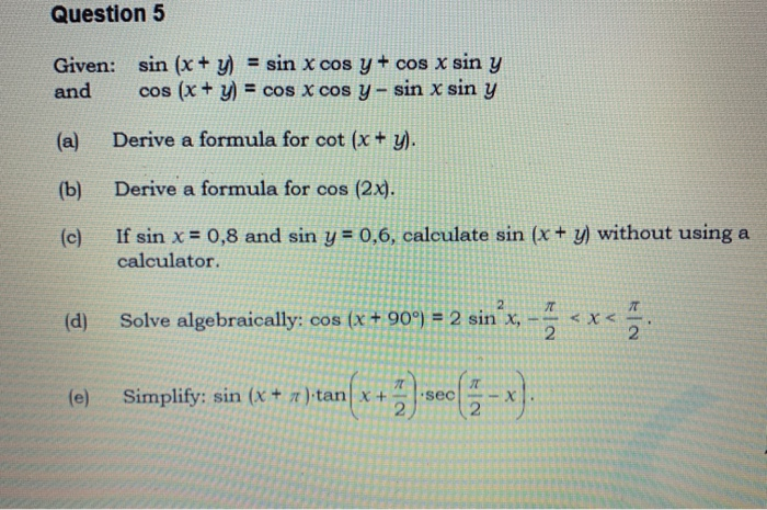 Solved Question 5 Given: sin (x + y) = sin x cos y + cos x | Chegg.com