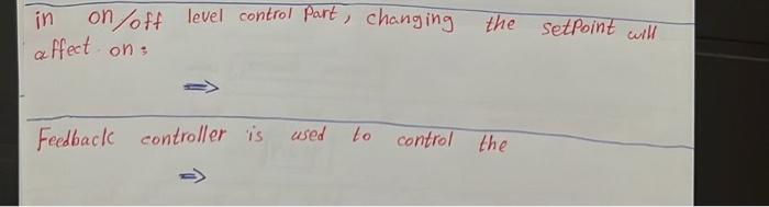 Solved in on/off level control part, changing the setpoint | Chegg.com