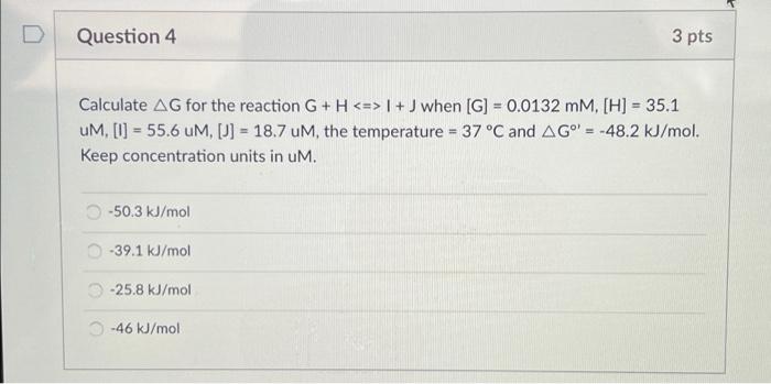 Solved Calculate G for the reaction G+H⇔I+J when | Chegg.com