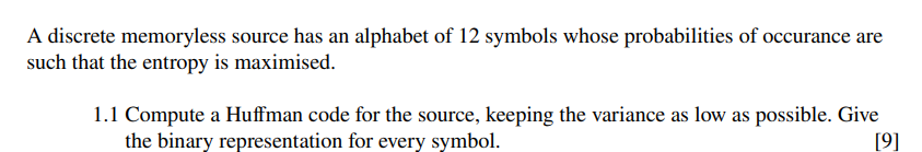 Solved A Discrete Memoryless Source Has An Alphabet Of 12 