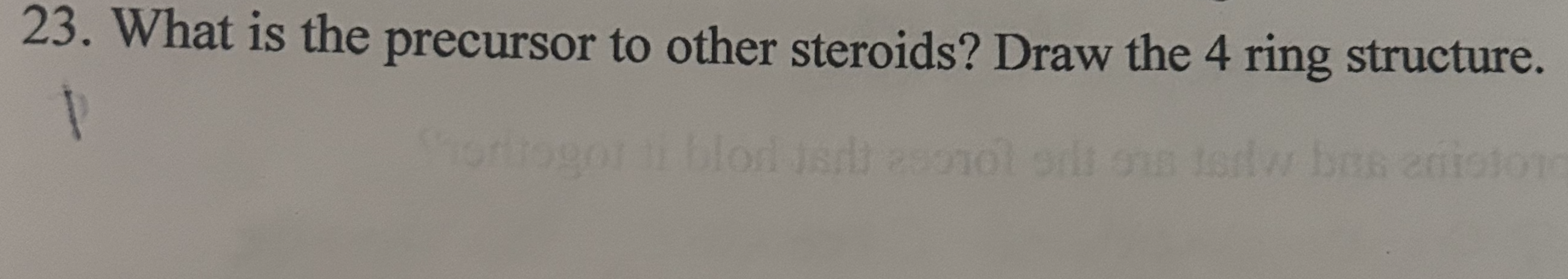 Solved What is the precursor to other steroids? Draw the 4 | Chegg.com