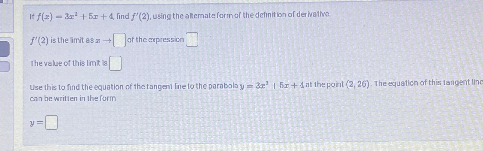 Solved If f(x)=3x2+5x+4, ﻿find f'(2), ﻿using the alternate | Chegg.com