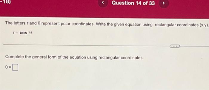 Solved Question 14 of 33 The letters r and 0 represent polar | Chegg.com Solved Question 14 of 33 The letters r and 0 represent polar | Chegg.com