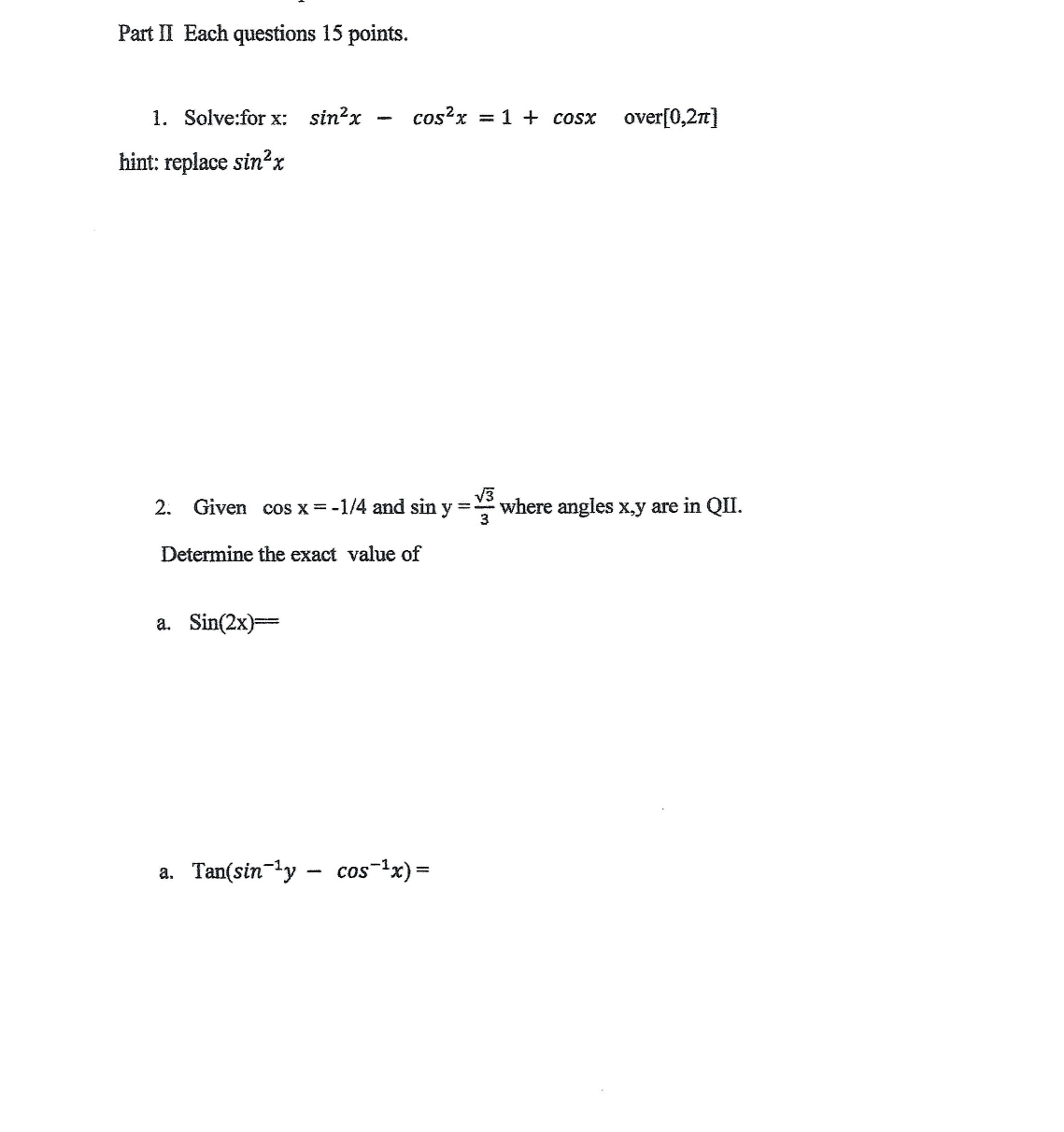 Solved Part II Each questions 15 ﻿points.Solve:for | Chegg.com