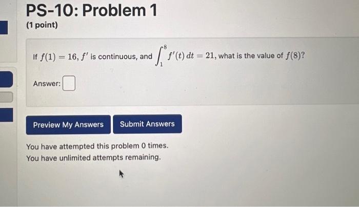 Solved If f(1)=16,f′ is continuous, and ∫18f′(t)dt=21, what | Chegg.com