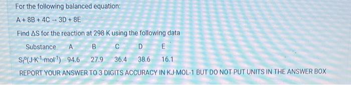 Solved For the following balanced equation: A+8B+4C−3D+8E | Chegg.com