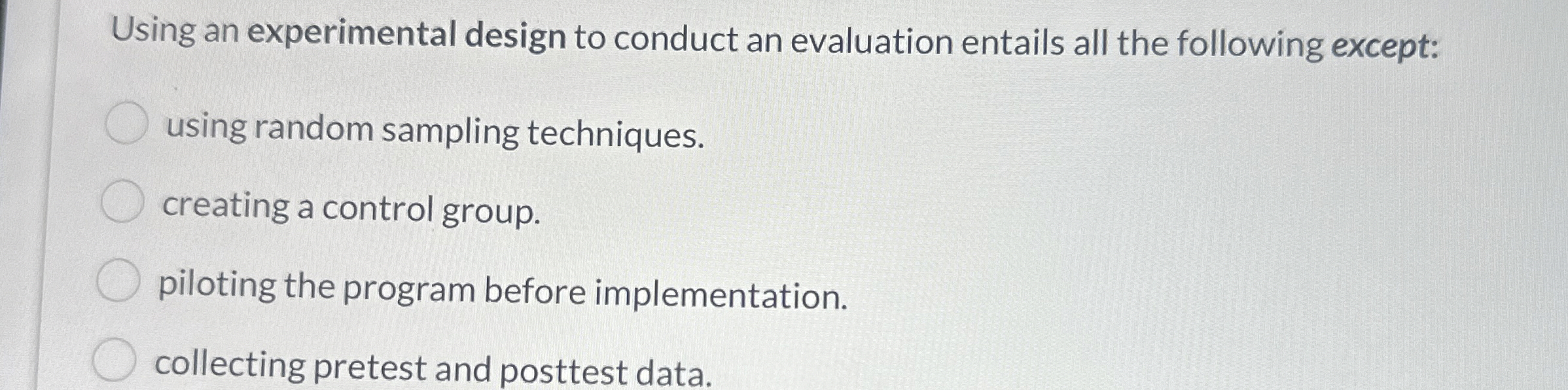 Solved Using an experimental design to conduct an evaluation | Chegg.com