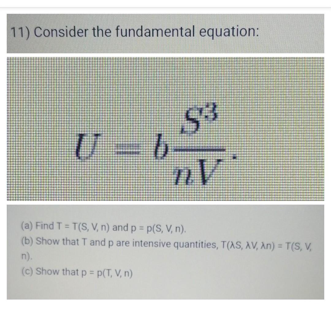 Solved 11) Consider the fundamental equation: S? U = b nV | Chegg.com