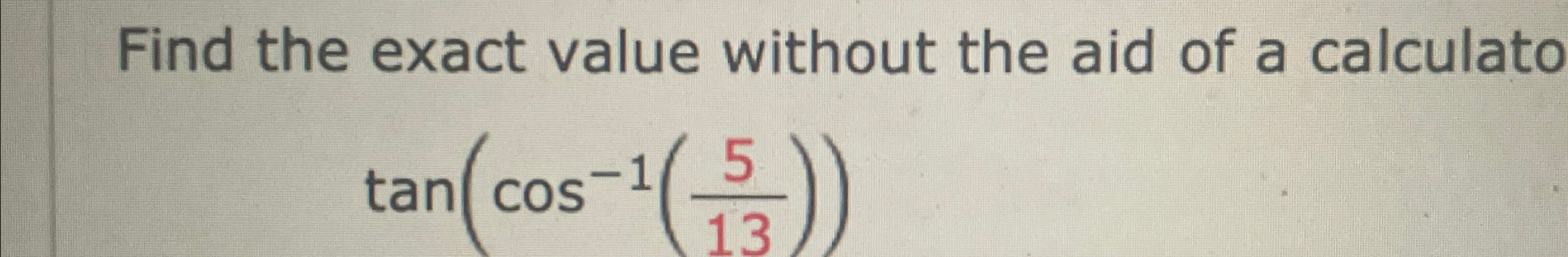 Solved Find the exact value without the aid of a | Chegg.com Solved Find the exact value without the aid of a | Chegg.com