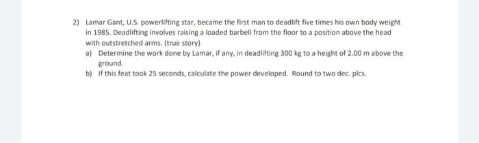 Solved 2) Lamar Gant, U., powerlifting star, became the | Chegg.com