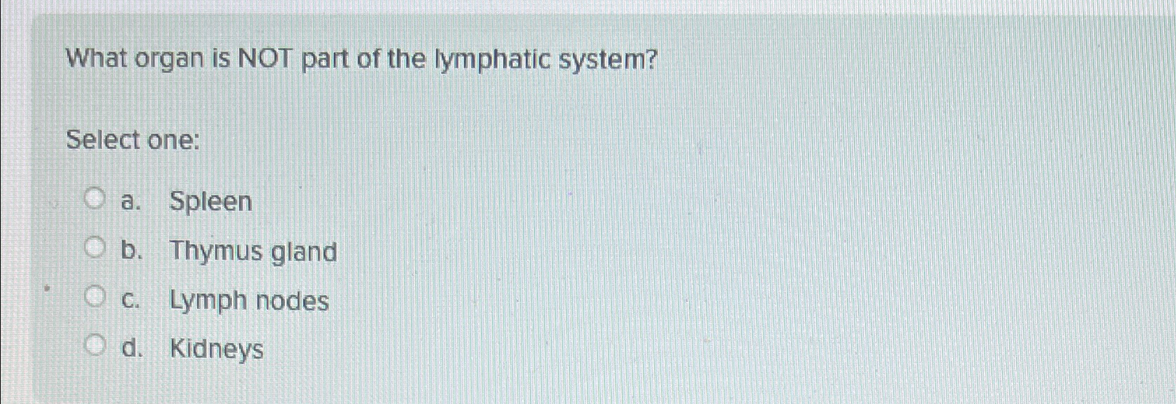 Solved What organ is NOT part of the lymphatic system?Select | Chegg.com