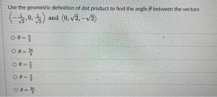 Solved Use the geometric definition of dot product to find | Chegg.com
