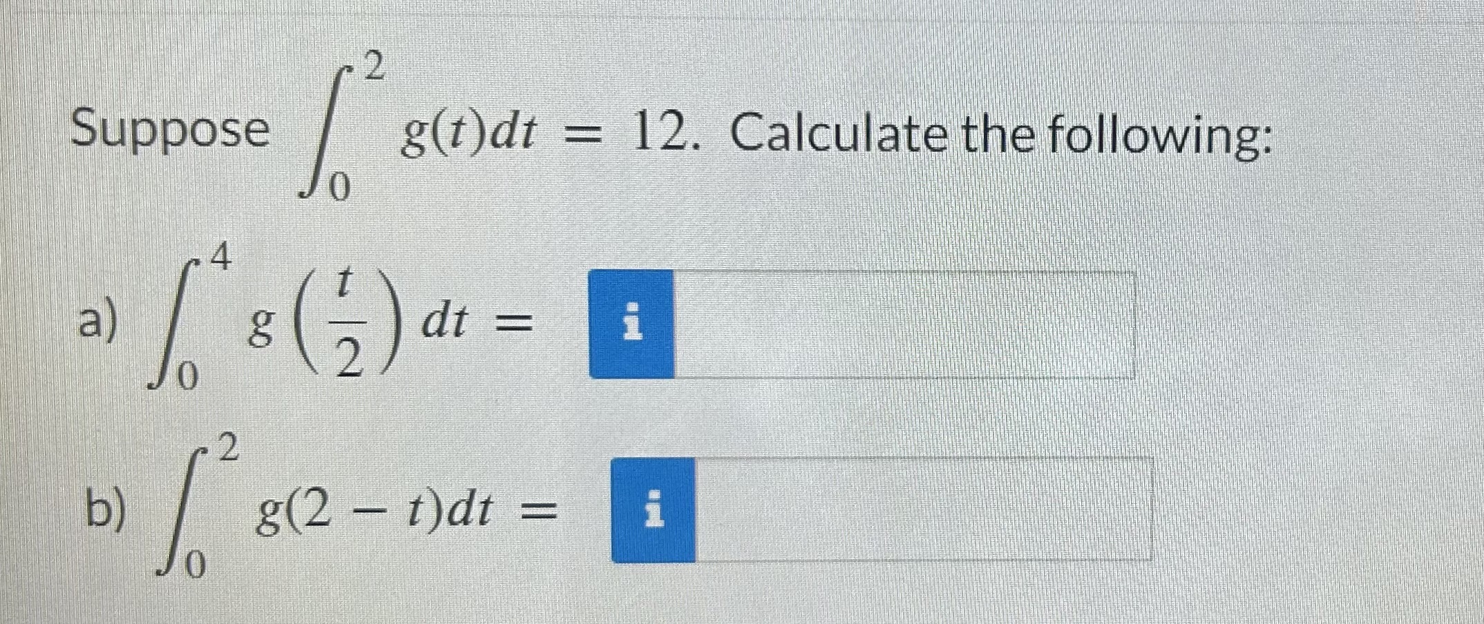 Solved Suppose ∫02g(t)dt=12. ﻿Calculate the | Chegg.com