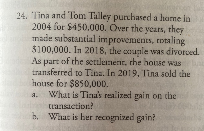 Solved 24. Tina and Tom Talley purchased a home in 2004 for | Chegg.com