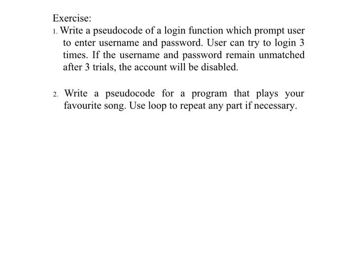 Solved Exercise: 1. Write a pseudocode of a login function | Chegg.com Solved Exercise: 1. Write a pseudocode of a login function | Chegg.com