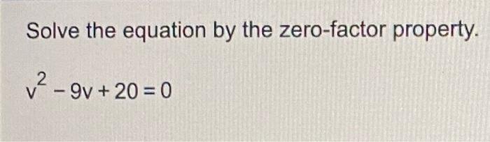 Solved Solve the equation by the zero-factor property. V2 - | Chegg.com