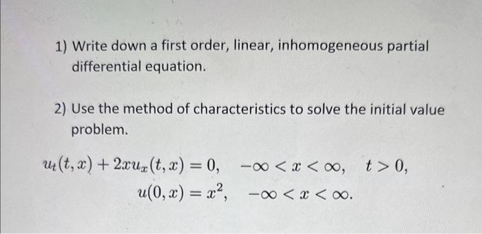 Solved 1) Write down a first order, linear, inhomogeneous | Chegg.com Solved 1) Write down a first order, linear, inhomogeneous | Chegg.com
