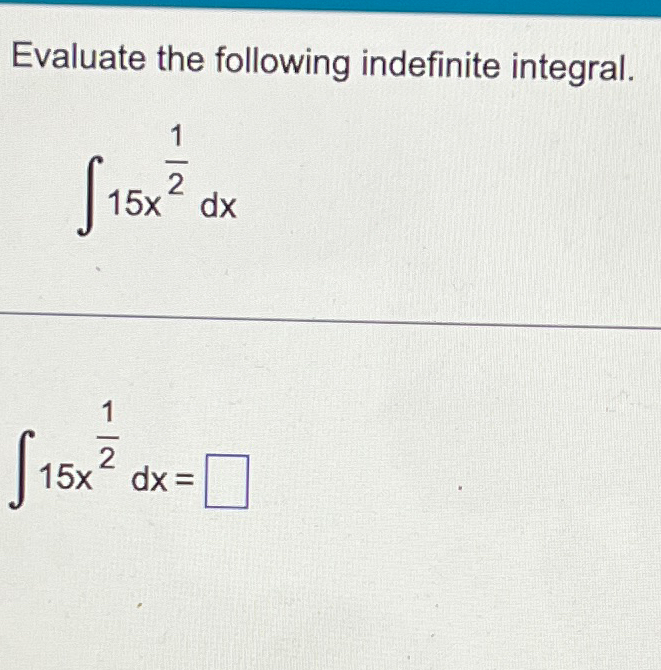 Solved Evaluate the following indefinite | Chegg.com