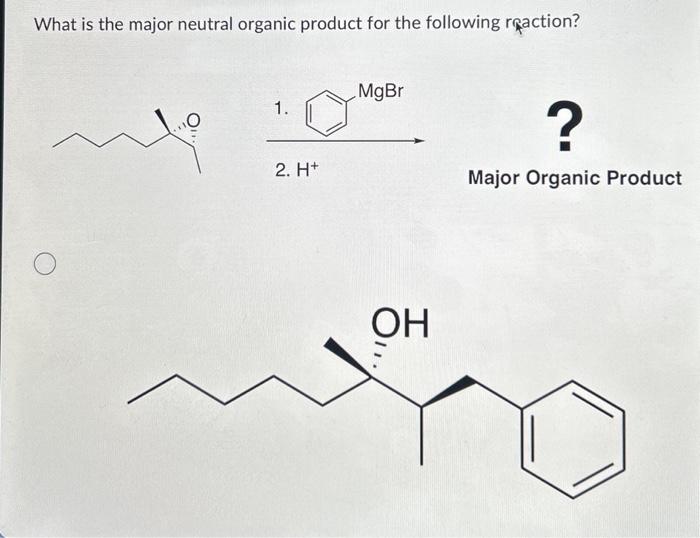 Solved What is the major neutral organic product for the | Chegg.com