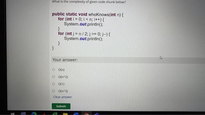 Solved What is the complexity of given code chunk below? | Chegg.com