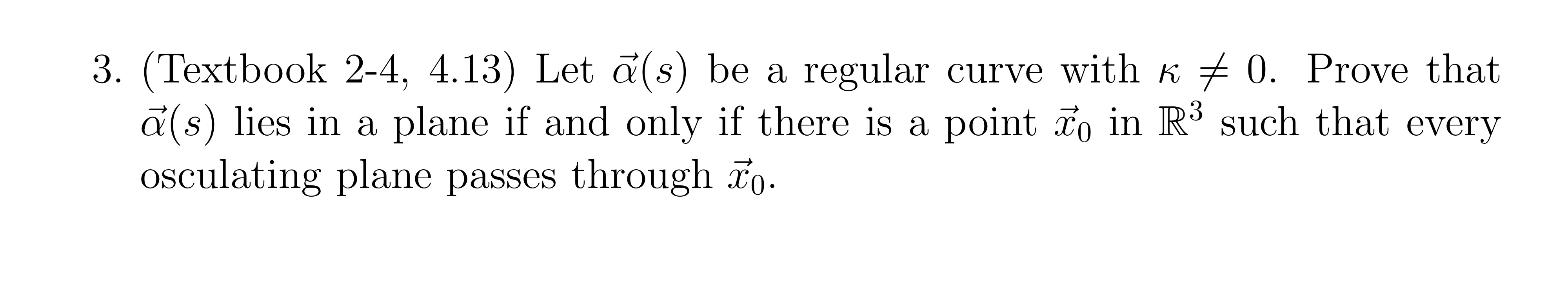 Solved Let vec(α)(s) ﻿be a regular curve with κ≠0. ﻿Prove | Chegg.com