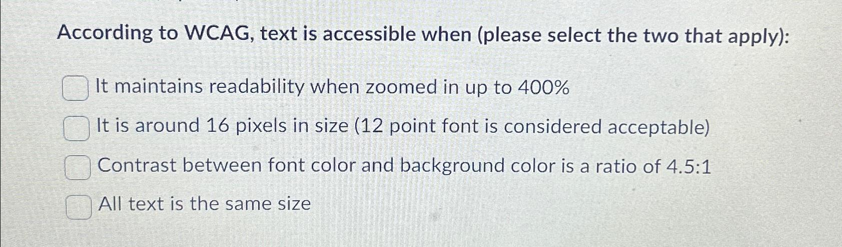 Solved According to WCAG, text is accessible when (please | Chegg.com