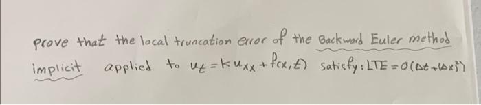 Solved prove that the local truncation error of the Backward | Chegg.com