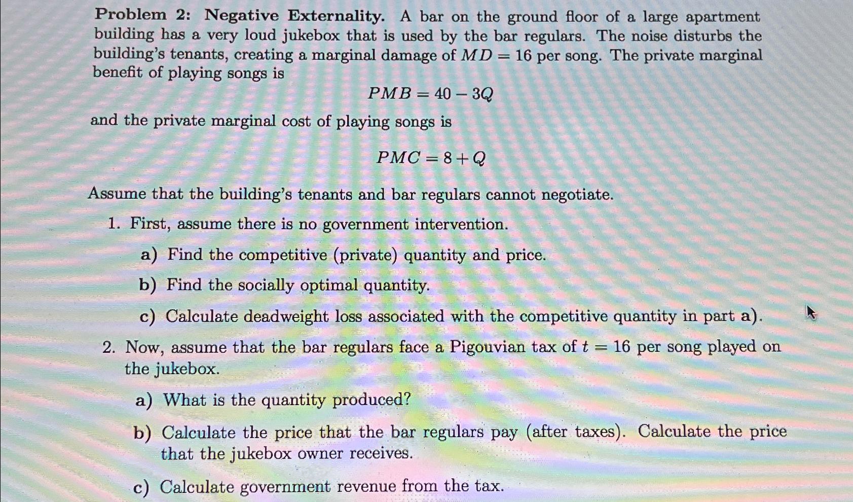 Solved Problem 2: Negative Externality. A bar on the ground | Chegg.com