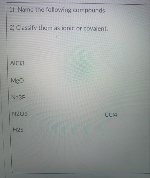 Solved 1) Name the following compounds 2) Classify them as | Chegg.com