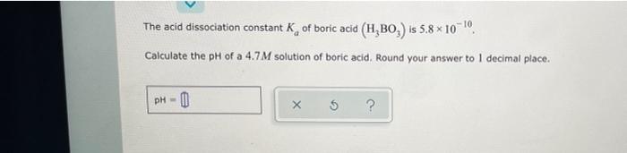 Solved The acid dissociation constant K of boric acid | Chegg.com