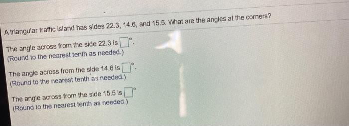 Solved A triangular traffic island has sides 22.3, 14.6, and | Chegg.com