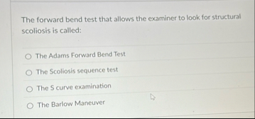 Solved The forward bend test that allows the examiner to | Chegg.com