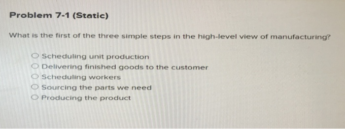 Solved Problem 7-1 (Static) What is the first of the three | Chegg.com