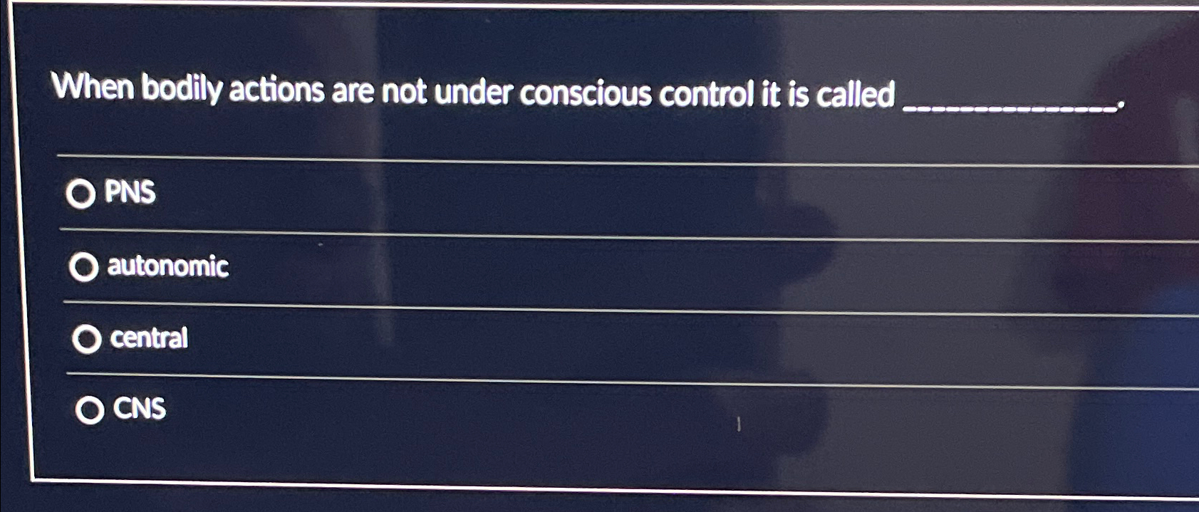 Solved When bodily actions are not under conscious control | Chegg.com