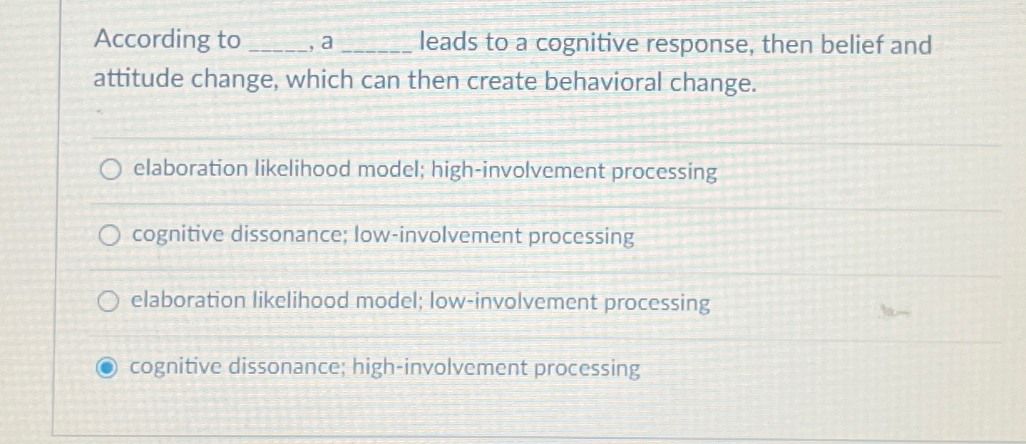 Solved According to , ﻿a leads to a cognitive response, then | Chegg.com
