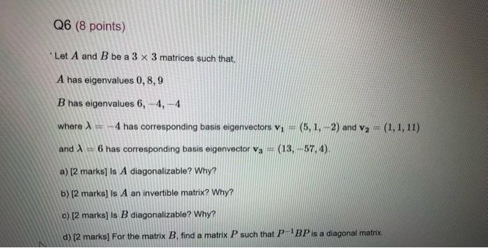 Solved Q6 (8 points) Let A and B be a 3 x 3 matrices such | Chegg.com Solved Q6 (8 points) Let A and B be a 3 x 3 matrices such | Chegg.com