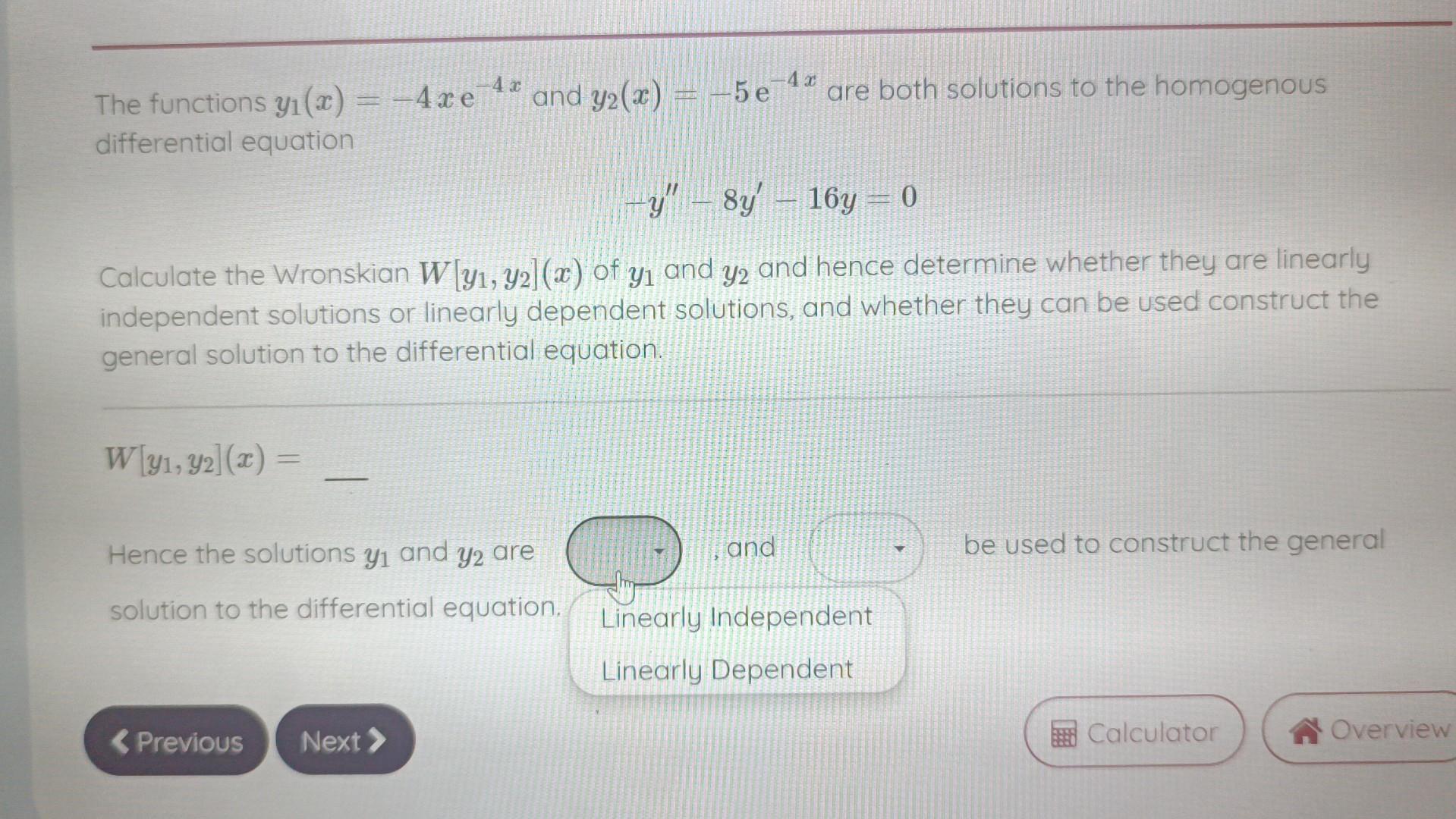 Solved The functions y1(x)=−4xe−4x and y2(x)=−5e−4x are both | Chegg.com
