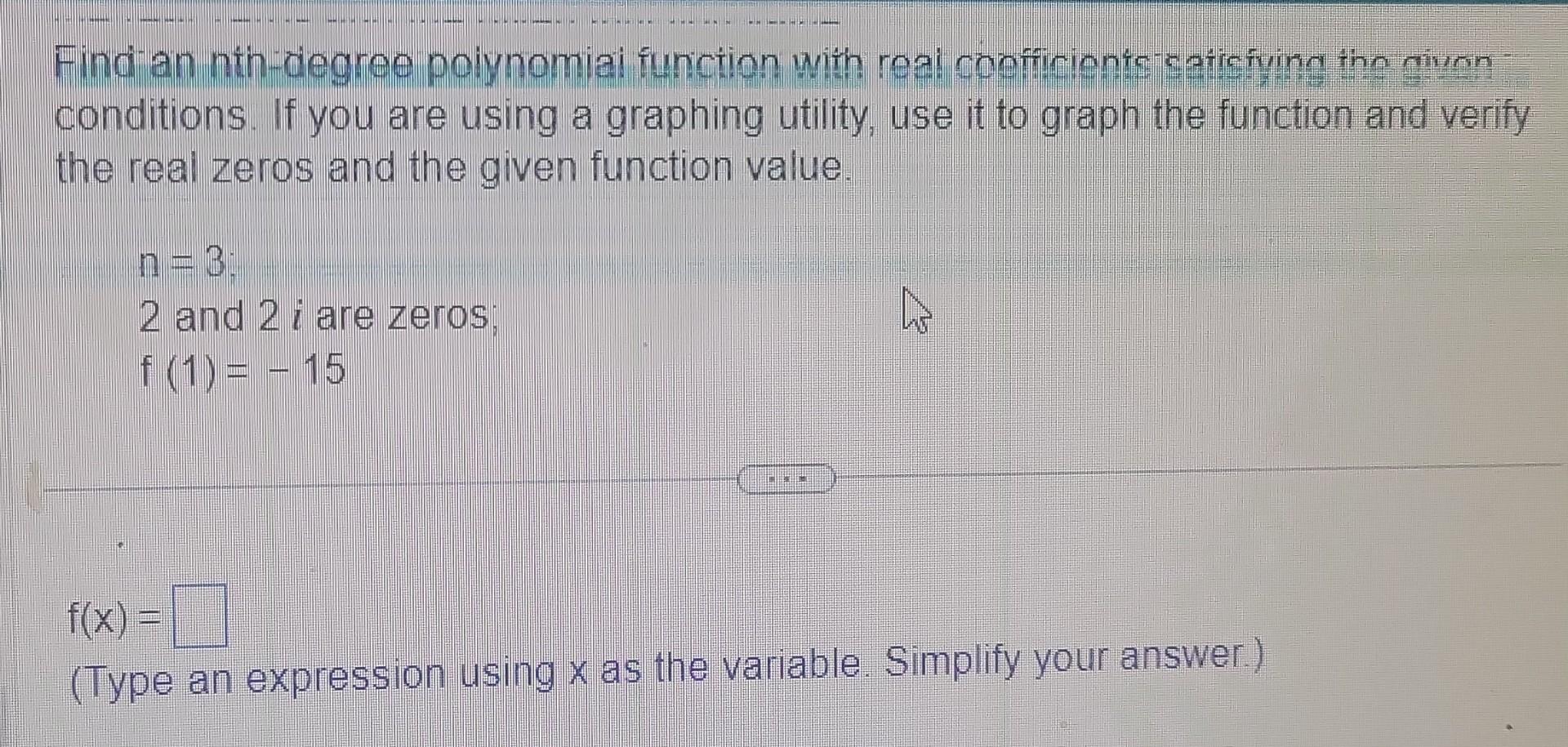 Solved Find an nth-degree poiynomial function with real | Chegg.com