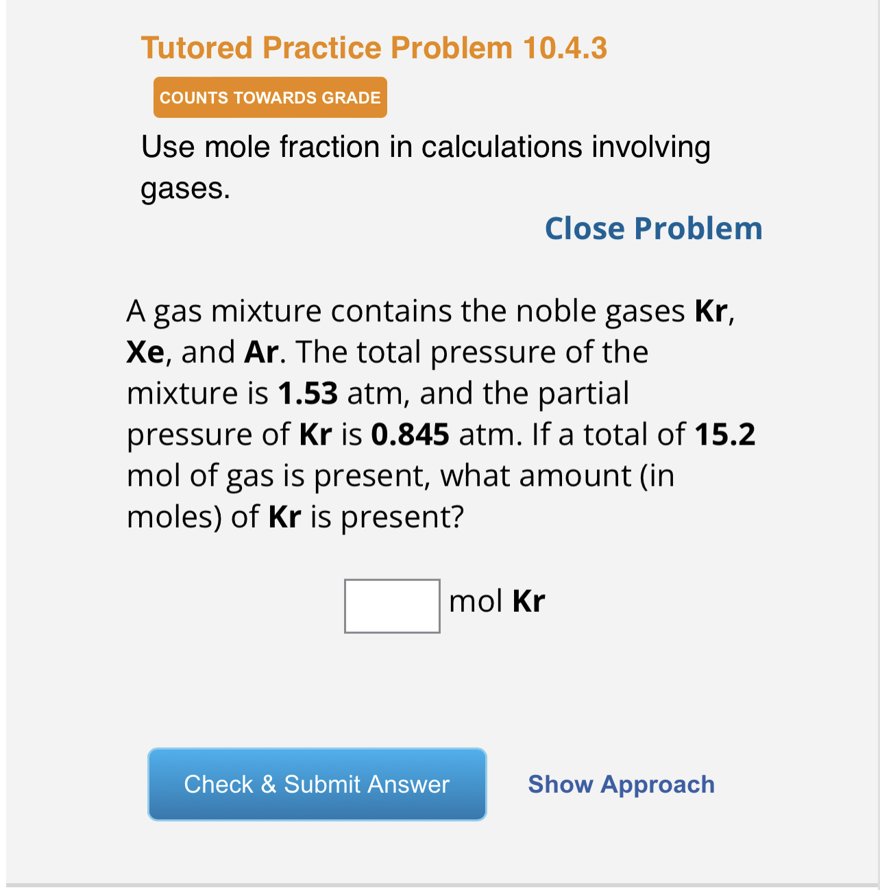 Solved Tutored Practice Problem 10.4.3Use mole fraction in | Chegg.com